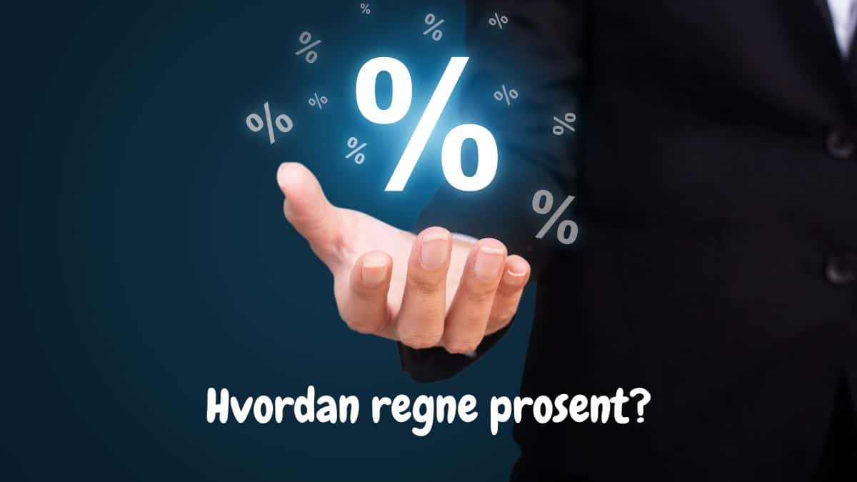 Hvordan regne prosent? -En enkel forklaring! | VetAlt.no